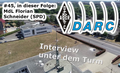 News: Interview unter dem Turm #45: MdL Florian Schneider (SPD) zu Gast im Amateurfunkzentrum - DARC